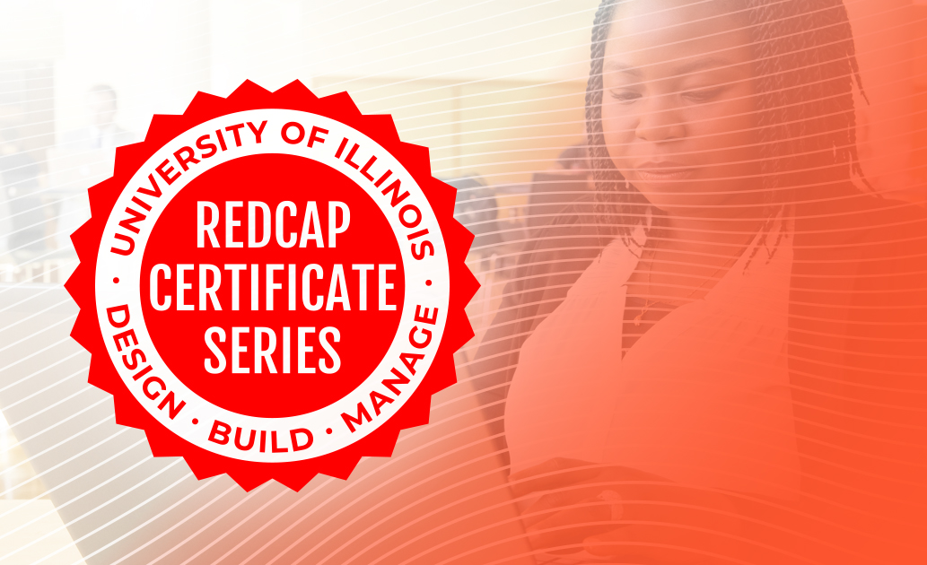 REDCap certificate awarded to thirteen Illinois researchers | IHSI ...